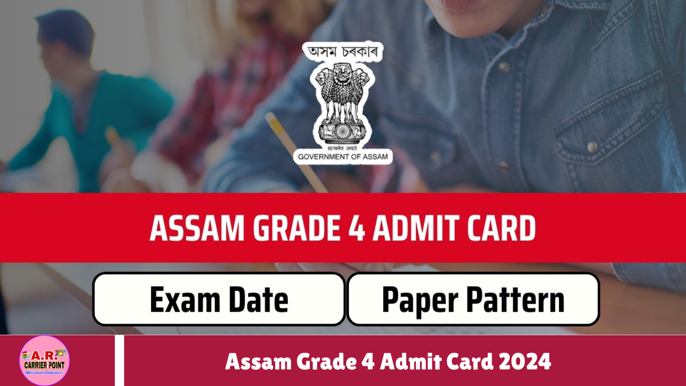 Assam Grade 4 Admit Card 2024 - AR Carrier Point