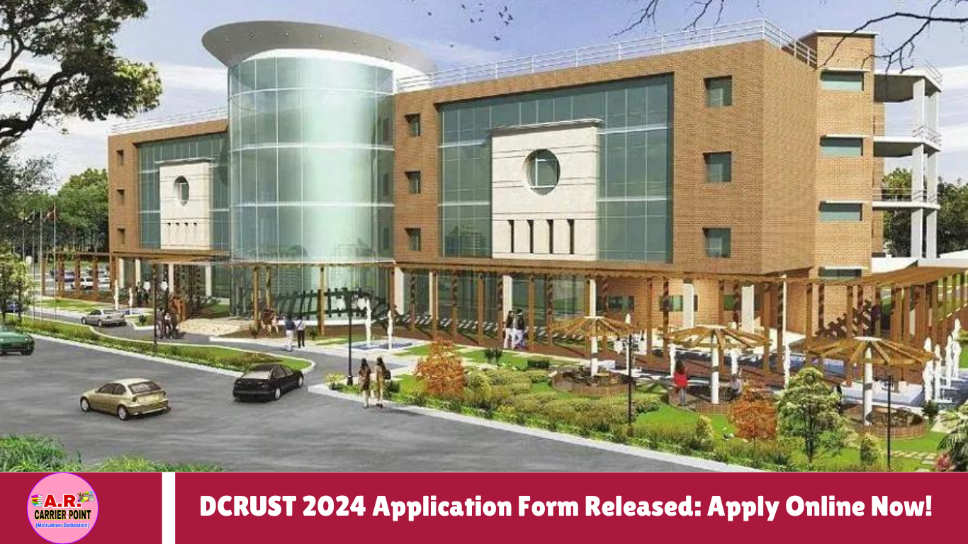 DCRUST 2024 Application Form Released: Apply Online Now! - AR Carrier Point