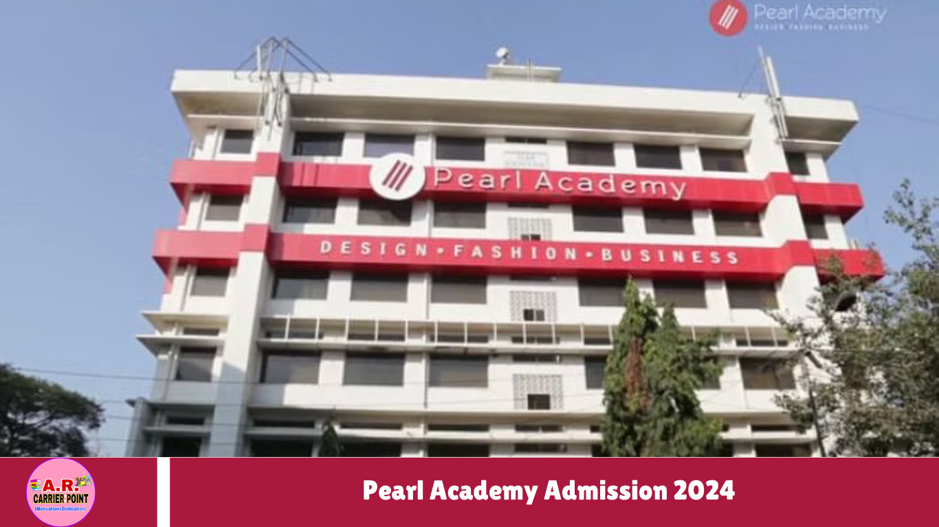 Pearl Academy Admission 2024 - AR Carrier Point