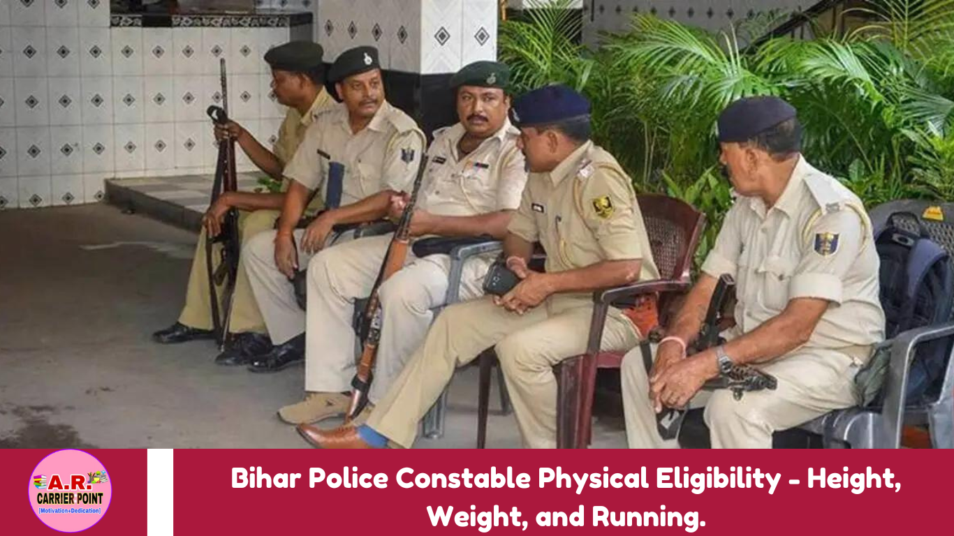 Bihar Police Constable Physical Eligibility - Height, Weight, and ...