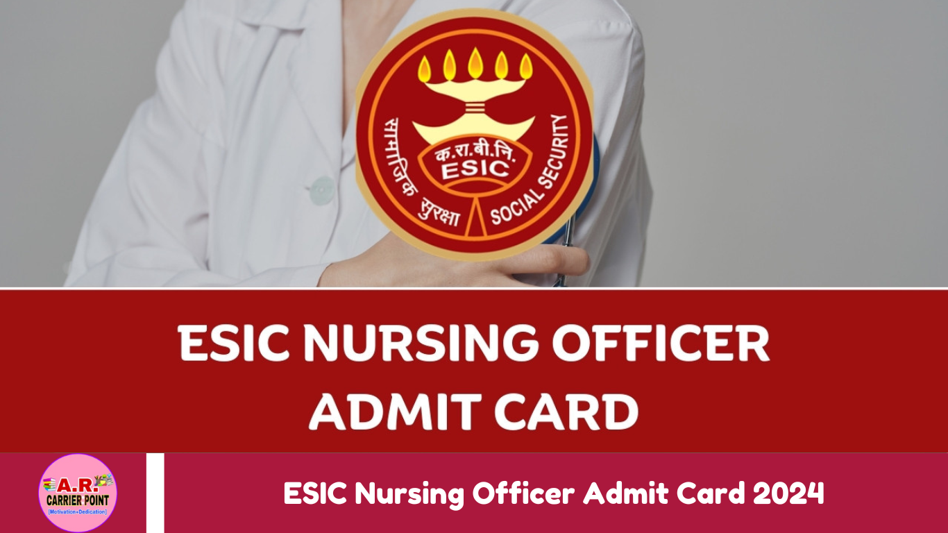 ESIC Nursing Officer Admit Card 2024 - AR Carrier Point