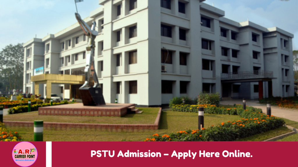 PSTU Admission – Apply Here Online. - AR Carrier Point