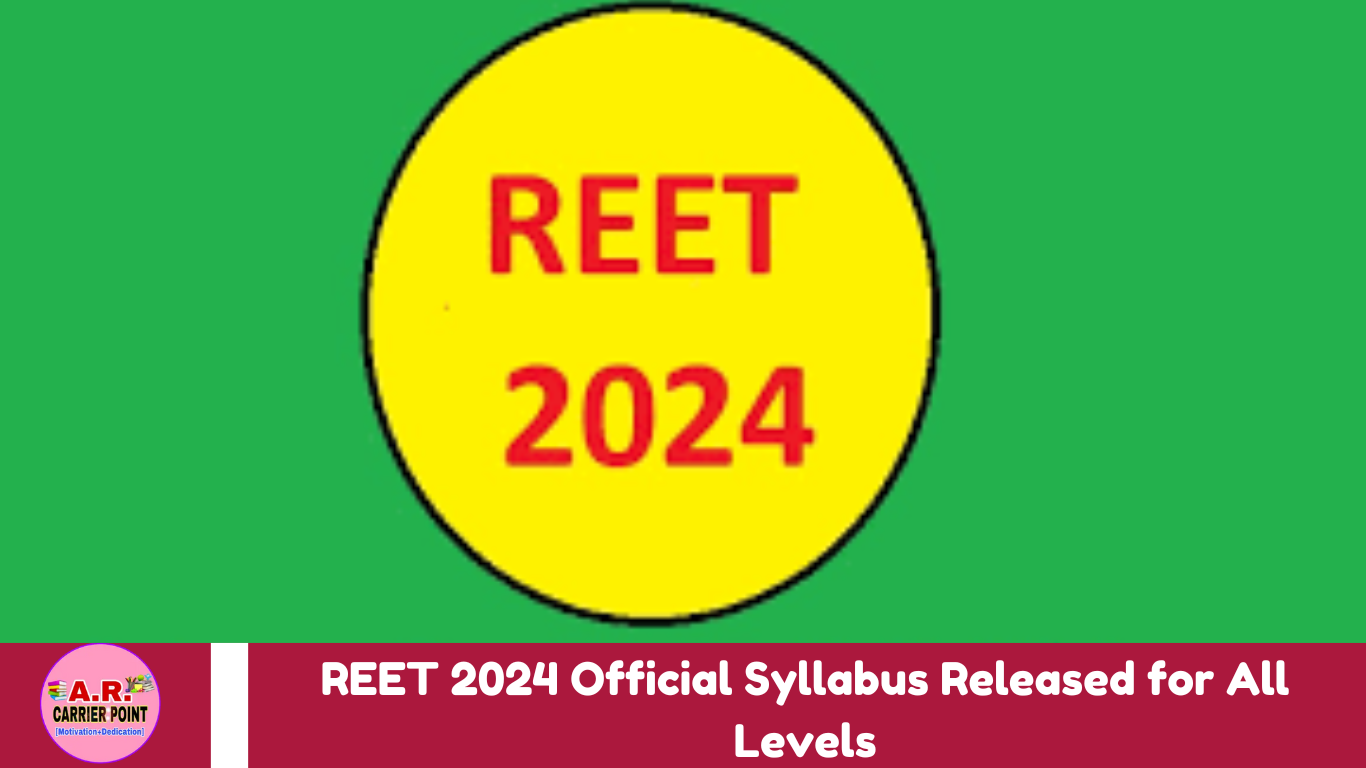 REET 2024 Official Syllabus Released for All Levels - AR Carrier Point