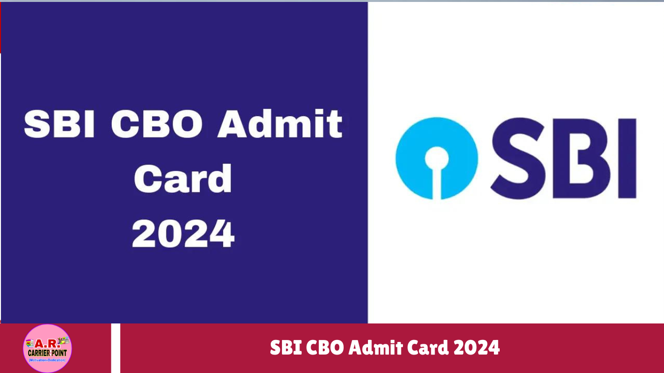 SBI CBO Admit Card 2024 - AR Carrier Point