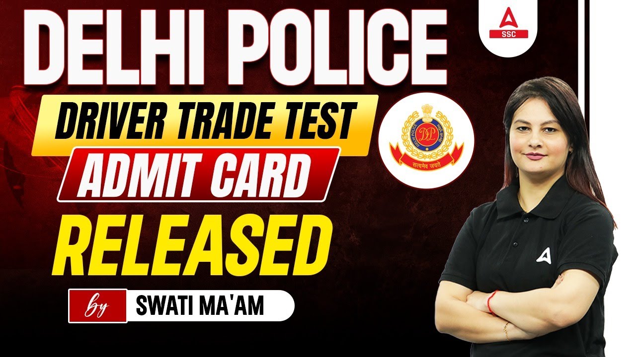 Delhi Police Driver Trade Test Admit Card 2025 - AR Carrier Point