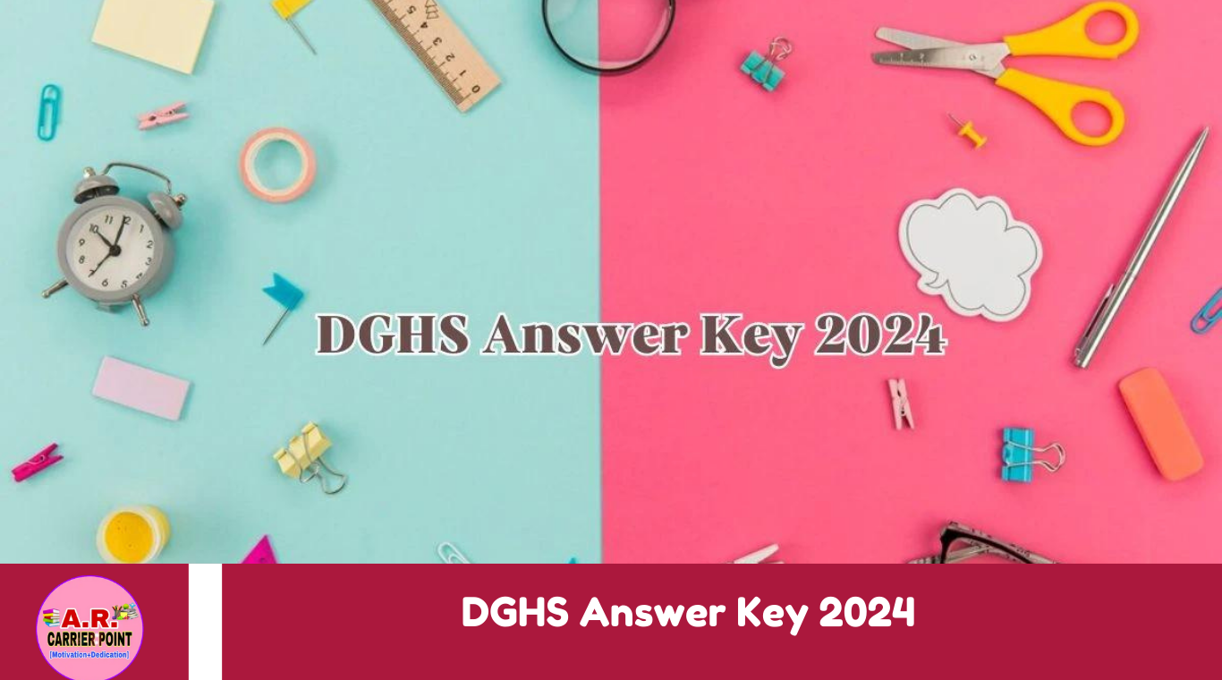 DGHS Answer Key 2024 - AR Carrier Point