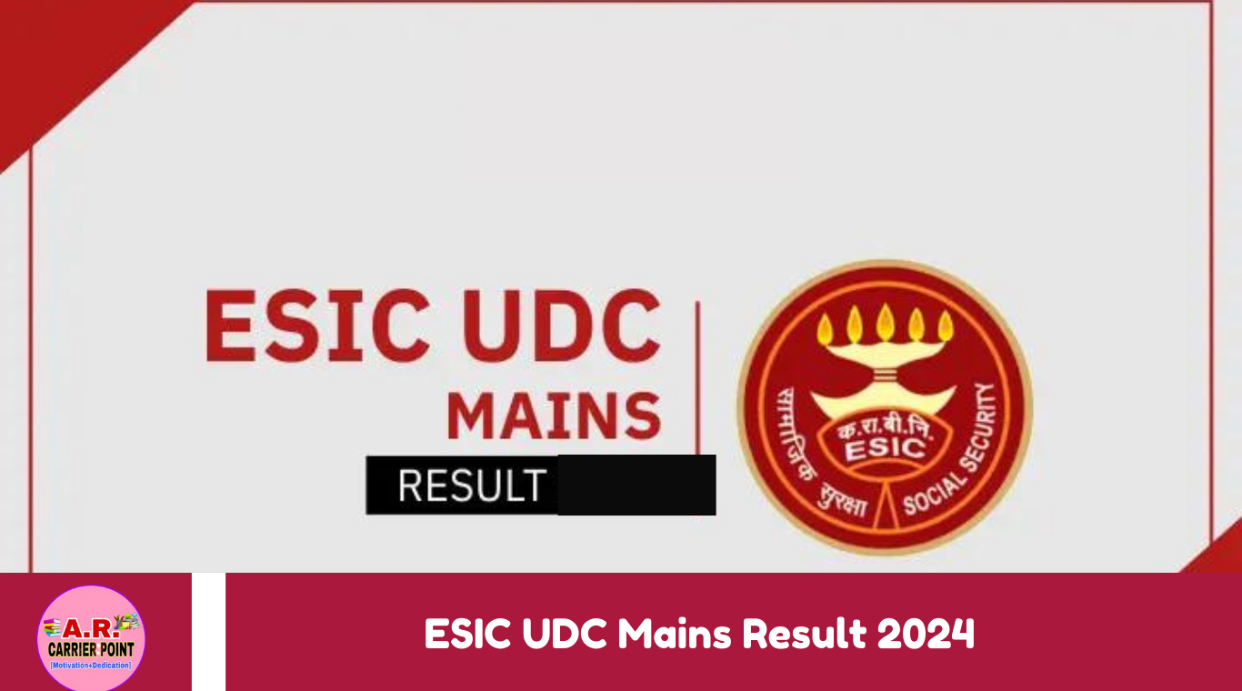 ESIC UDC Mains Result 2024 - AR Carrier Point