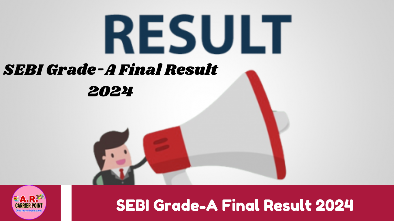 SEBI Grade-A Final Result 2024 - AR Carrier Point