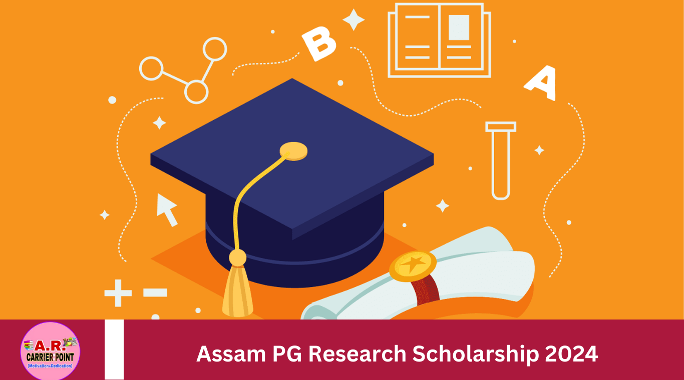 Assam PG Research Scholarship 2024 - AR Carrier Point