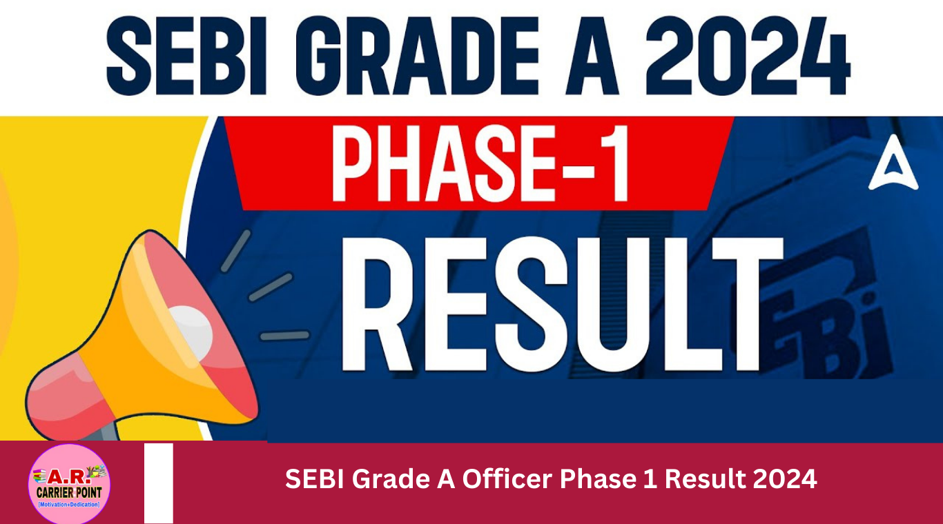 SEBI Grade A Officer Phase 1 Result 2024 - AR Carrier Point