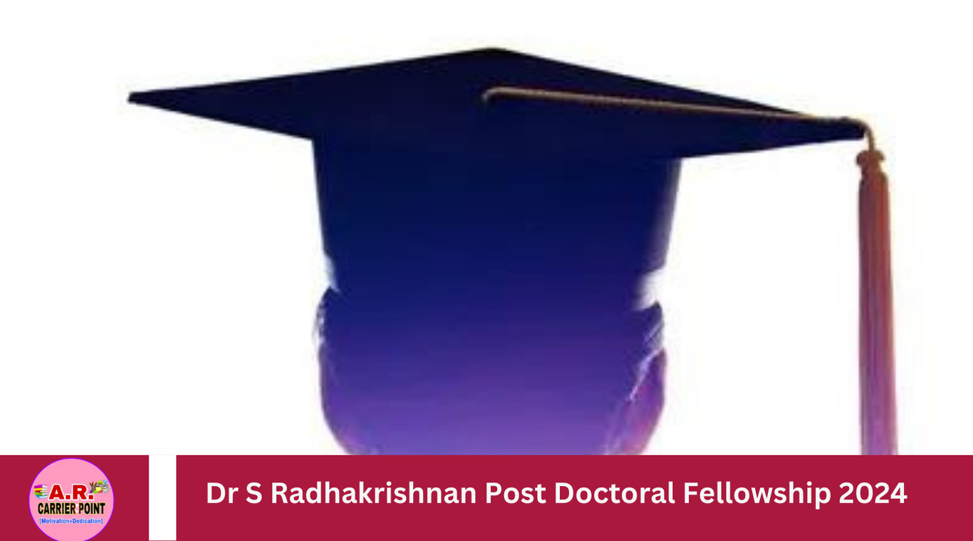 Dr S Radhakrishnan Post Doctoral Fellowship 2024 - AR Carrier Point