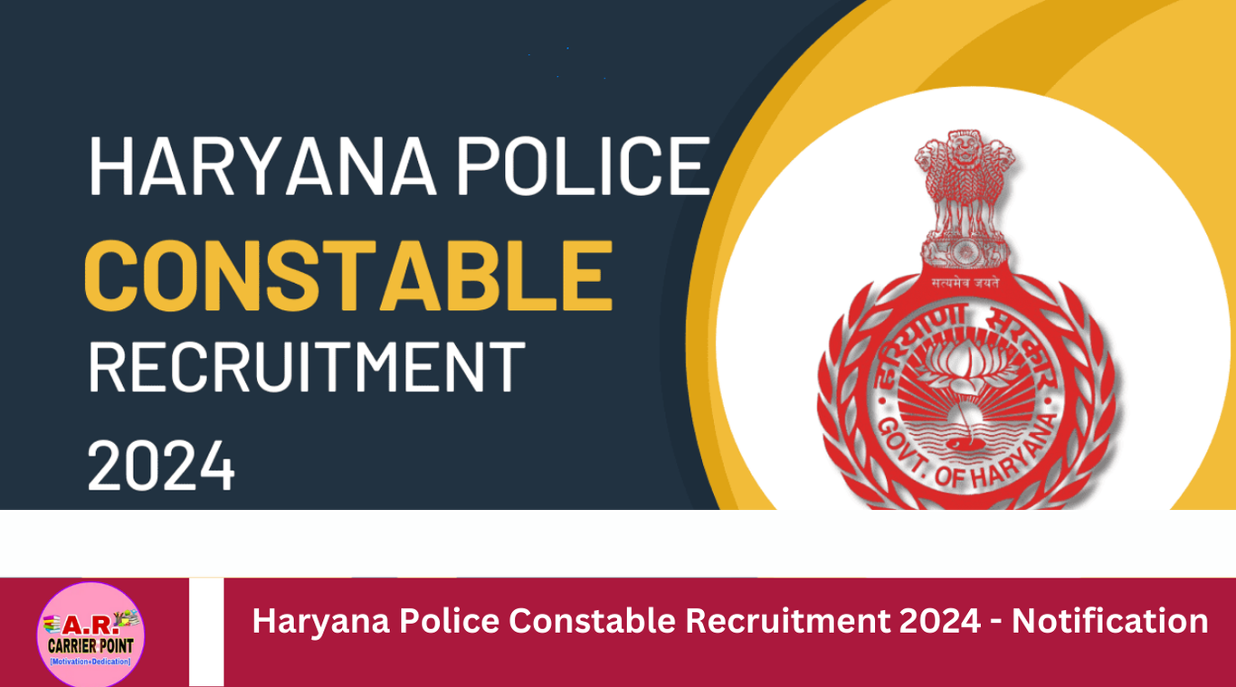 Haryana Police Constable Recruitment 2024 - Notification - AR Carrier Point