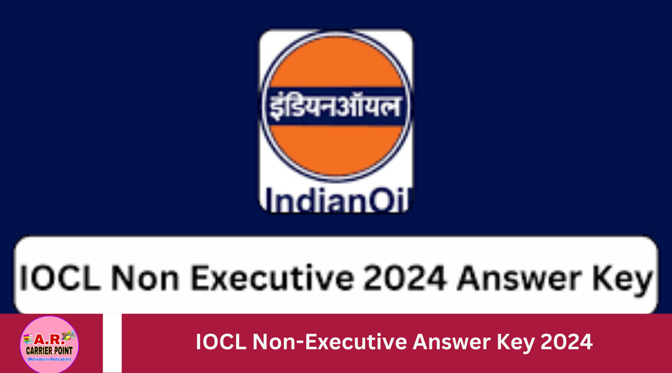 IOCL Non-Executive Answer Key 2024 - AR Carrier Point