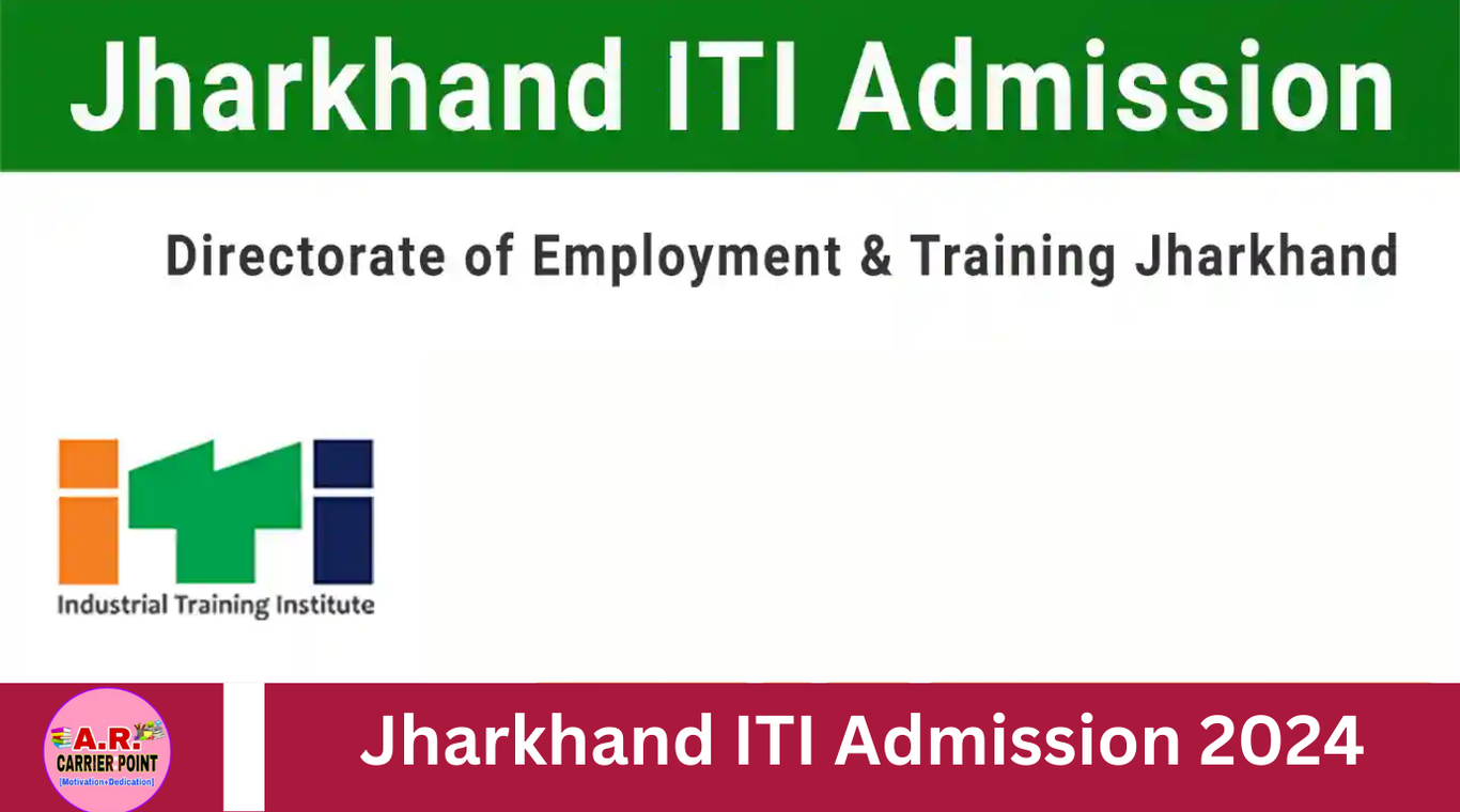 Jharkhand ITI Admission 2024 - AR Carrier Point
