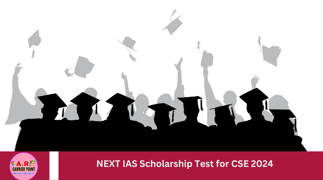 NEXT IAS Scholarship Test for CSE 2024 - AR Carrier Point