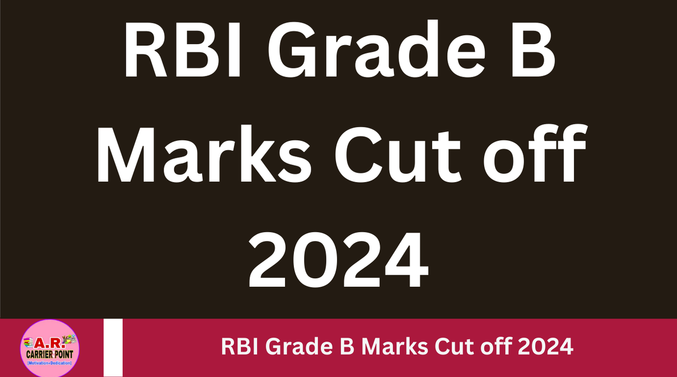 RBI Grade B Marks Cut off 2024 - AR Carrier Point