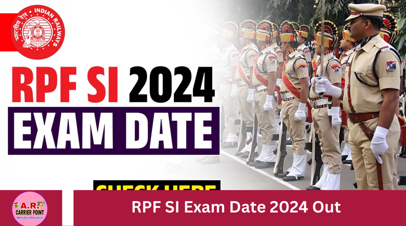 RPF SI Exam Date 2024 Out - AR Carrier Point