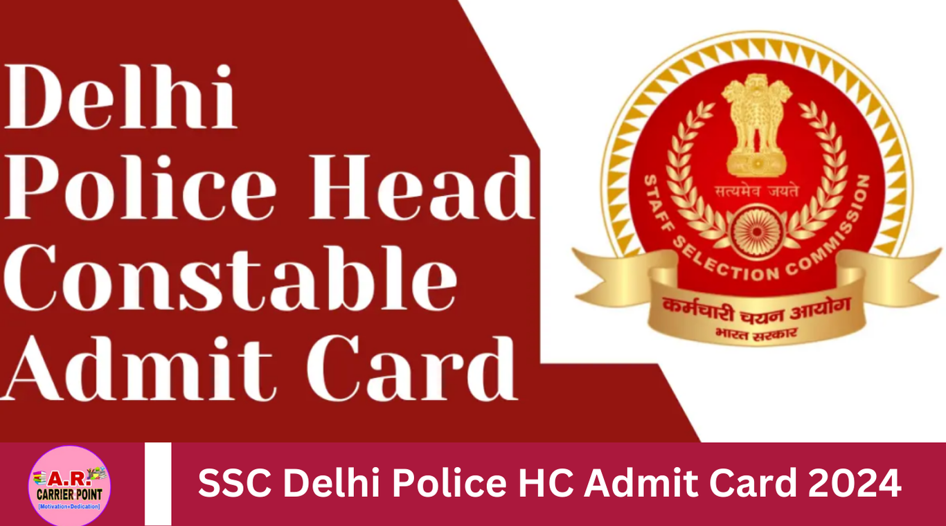 SSC Delhi Police HC Admit Card 2024 - AR Carrier Point