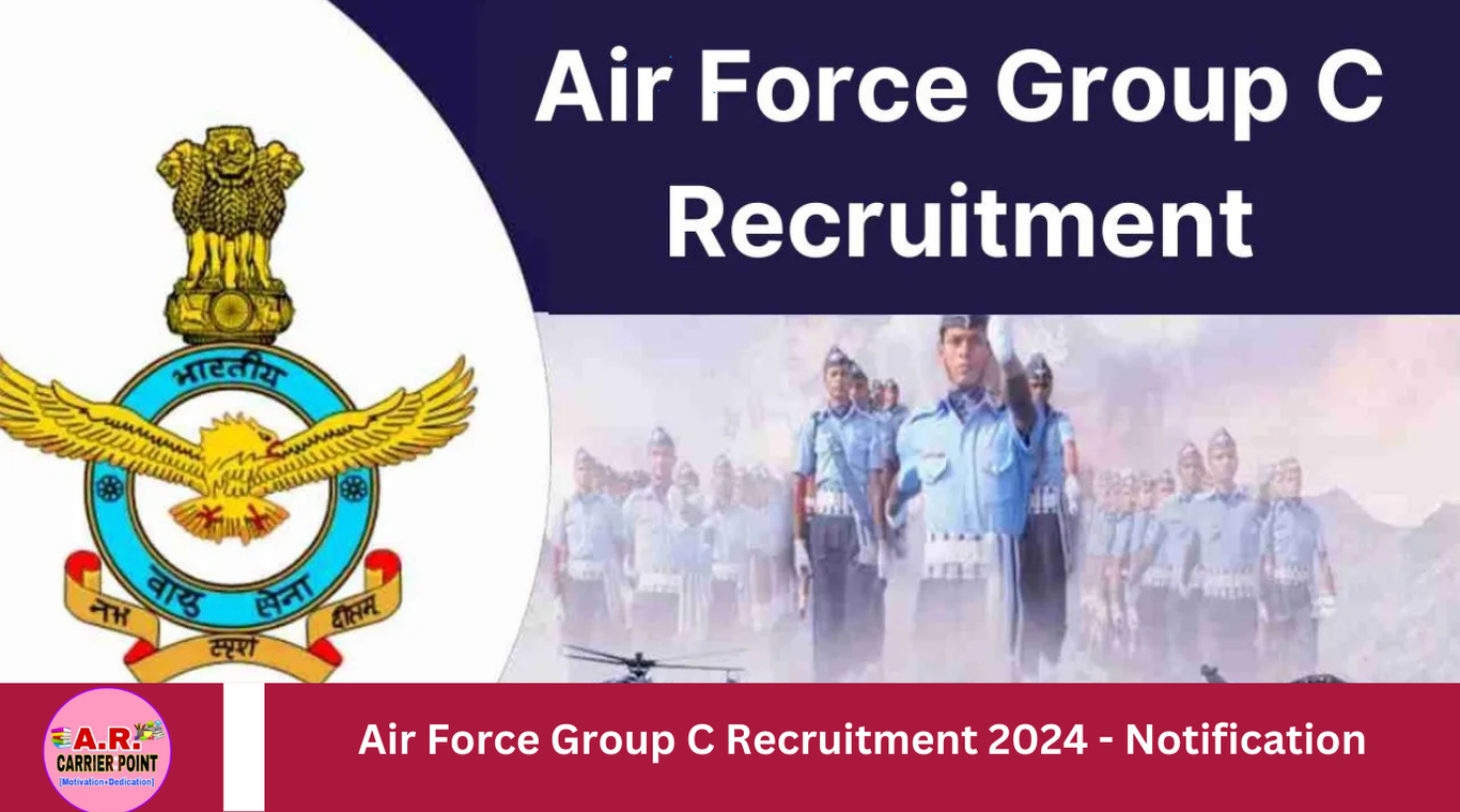 Air Force Group C Recruitment 2024 - Notification - AR Carrier Point
