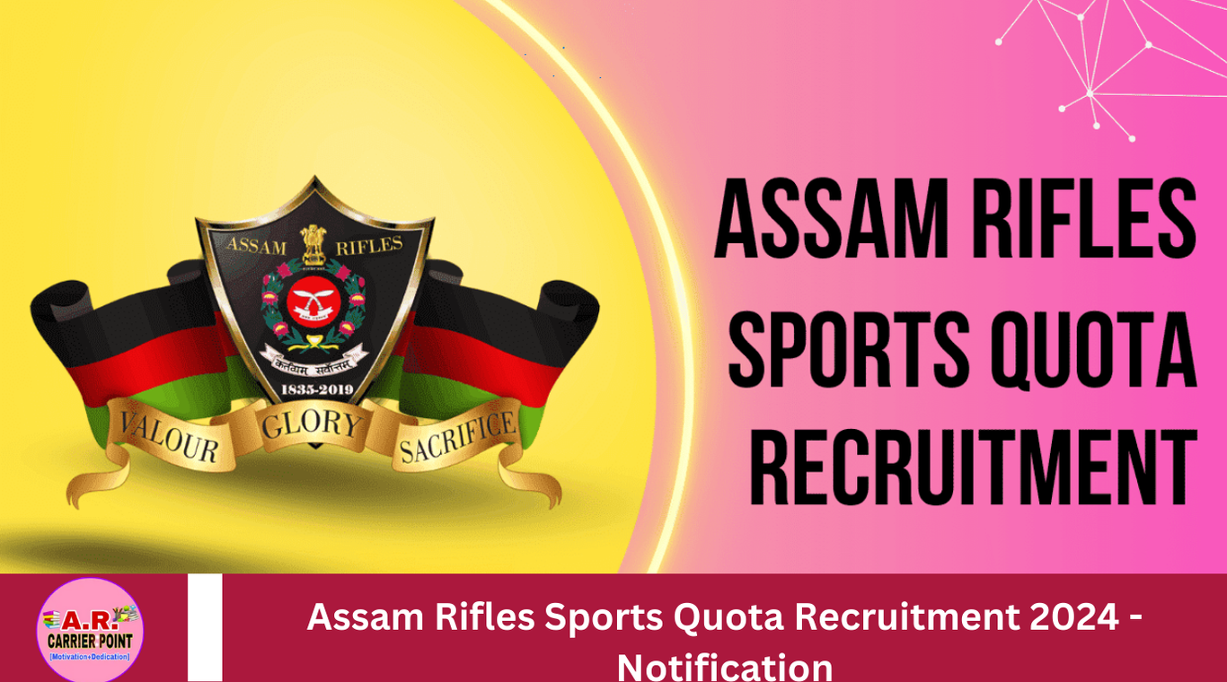 Assam Rifles Sports Quota Recruitment 2024 - Notification - AR Carrier ...