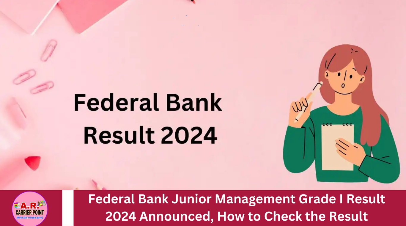 Federal Bank Junior Management Grade I Result 2024 - AR Carrier Point