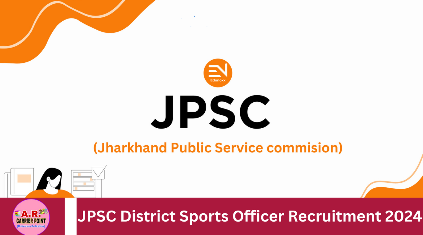 JPSC District Sports Officer Recruitment 2024 - AR Carrier Point
