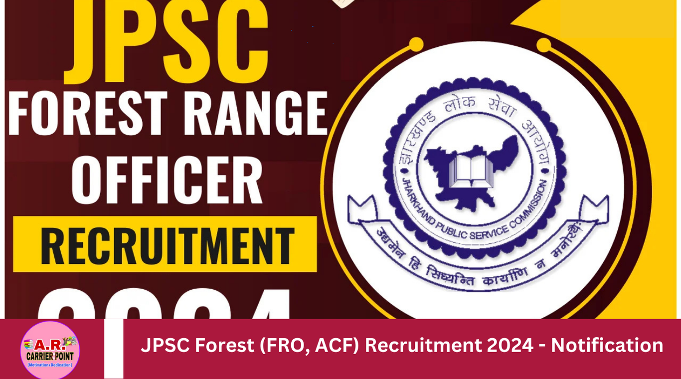 JPSC Forest (FRO, ACF) Recruitment 2024 - Notification - AR Carrier Point