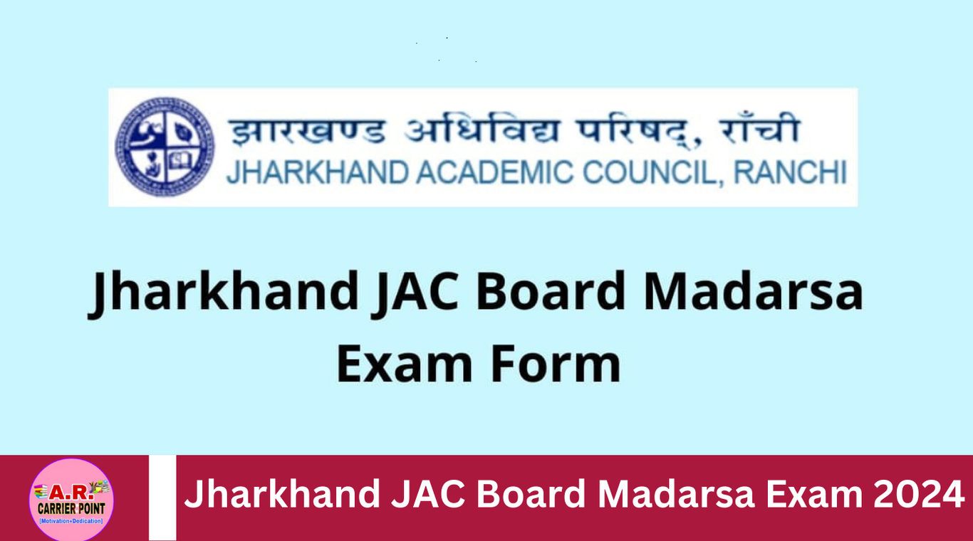 Jharkhand JAC Board Madarsa Exam 2024 - AR Carrier Point