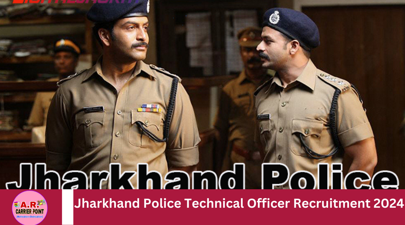 Jharkhand Police Technical Officer Recruitment 2024 - AR Carrier Point