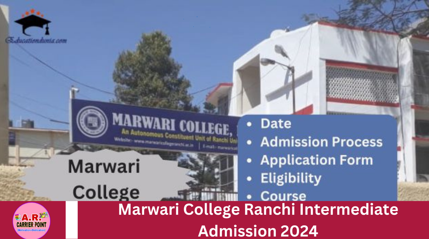 Marwari College Ranchi Intermediate Admission 2024 - AR Carrier Point