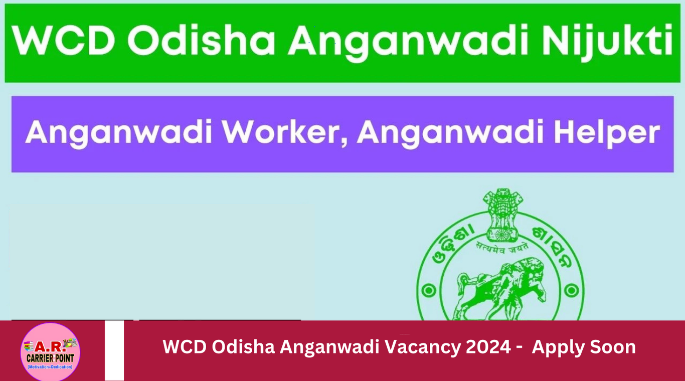 WCD Odisha Anganwadi Vacancy 2024 - Apply Soon - AR Carrier Point