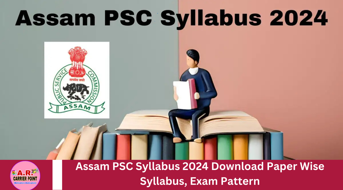 Assam PSC Syllabus 2024 - AR Carrier Point