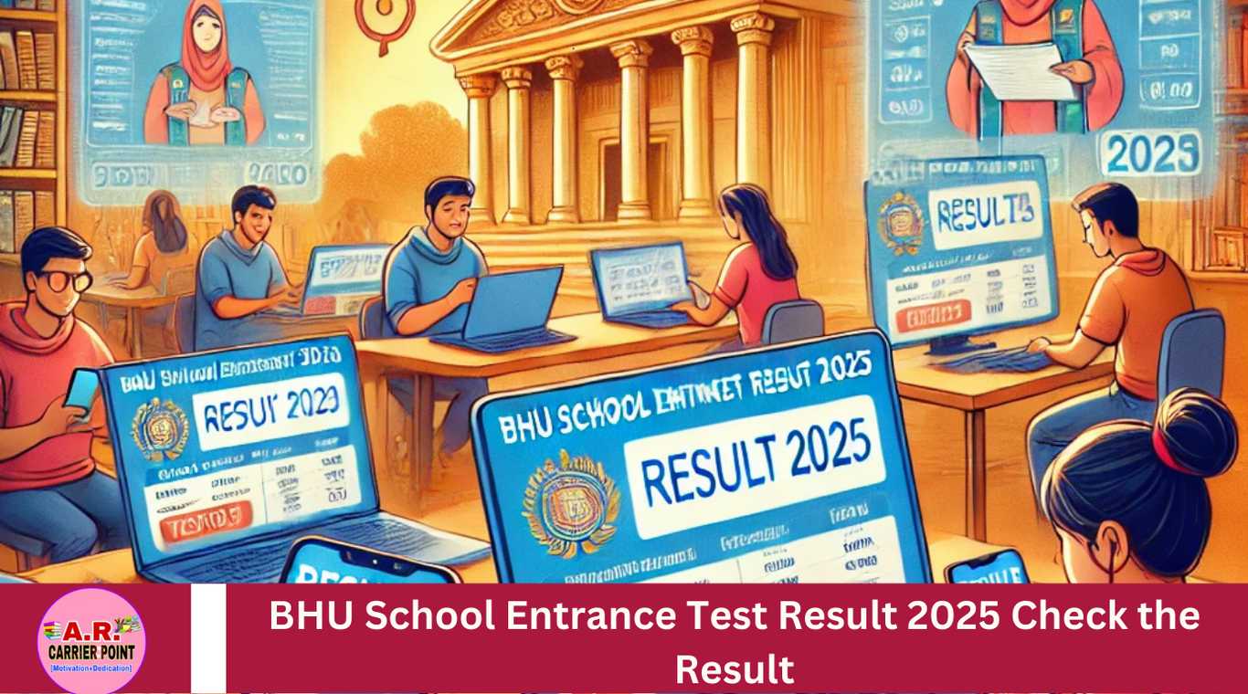 BHU School Entrance Test Result 2025 - AR Carrier Point