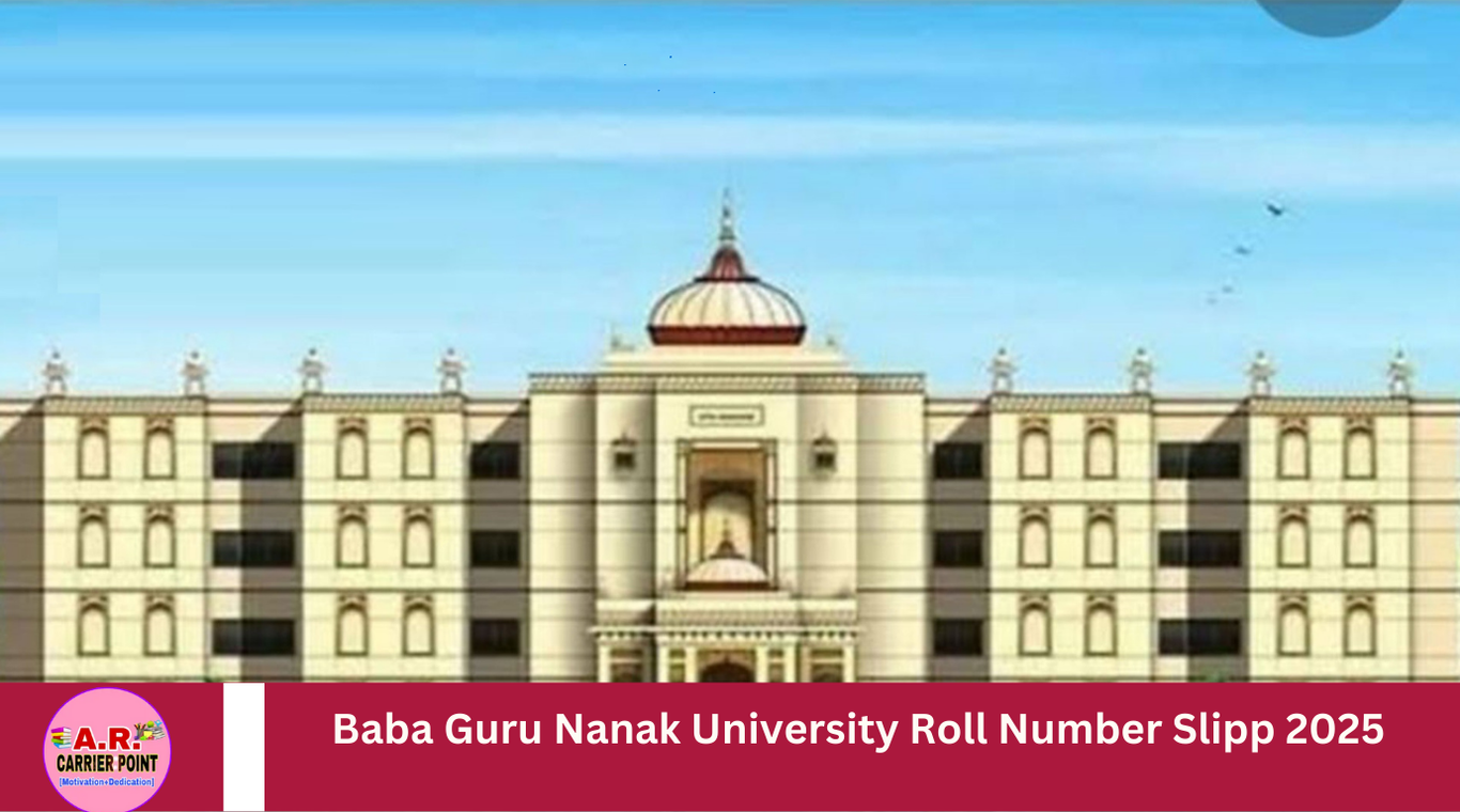 Baba Guru Nanak University Roll Number Slip 2025 - AR Carrier Point