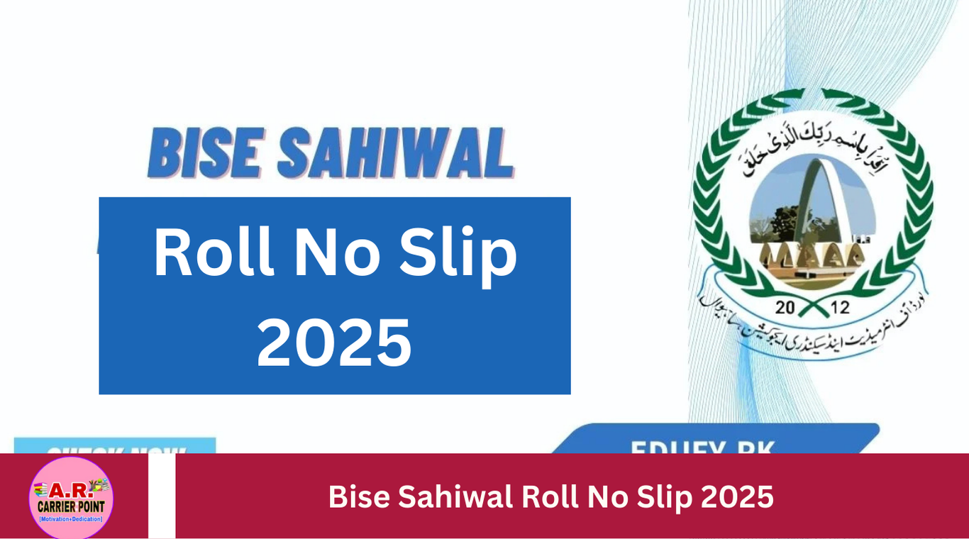 Bise Sahiwal Roll No Slip 2025 - AR Carrier Point