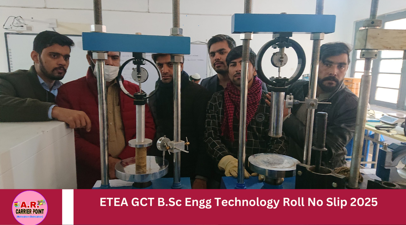ETEA GCT B.Sc Engg Technology Roll No Slip 2025 - AR Carrier Point