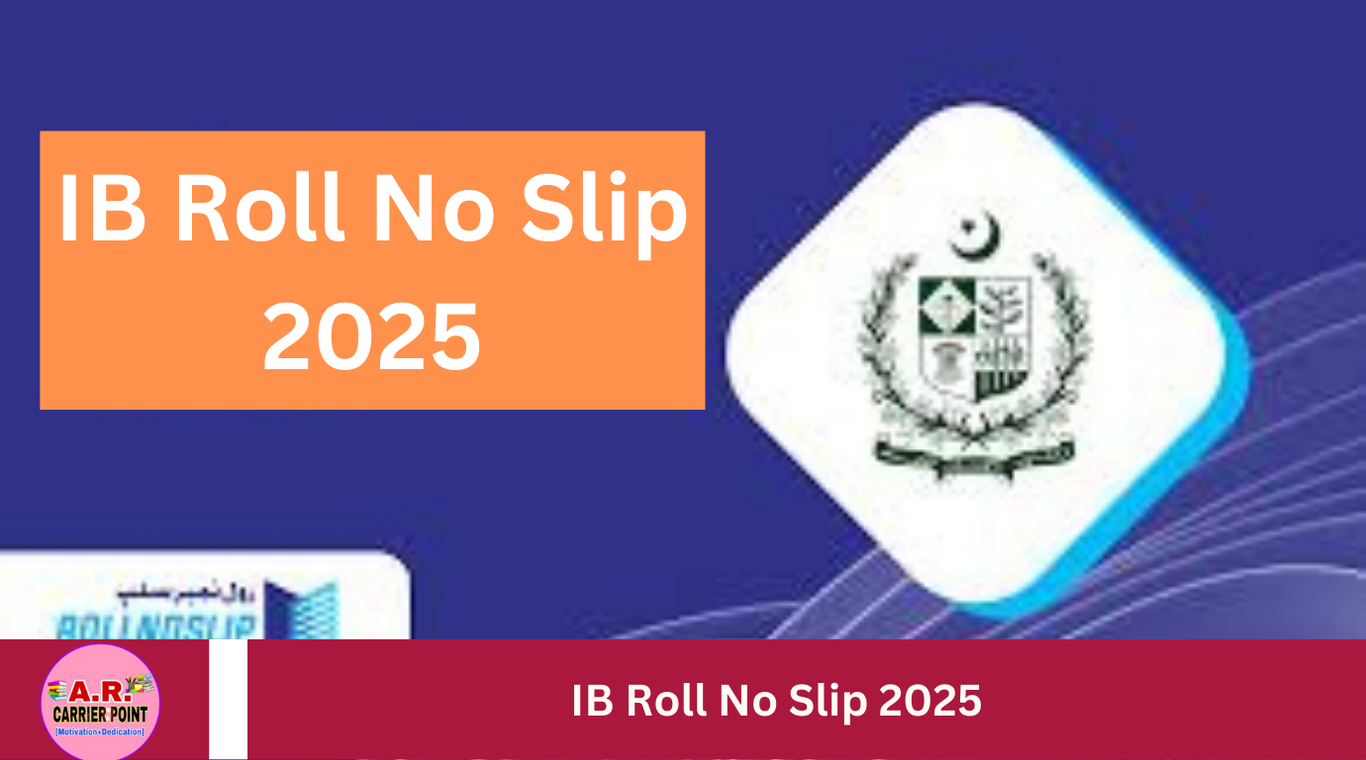 IB Roll No Slip 2025 - AR Carrier Point