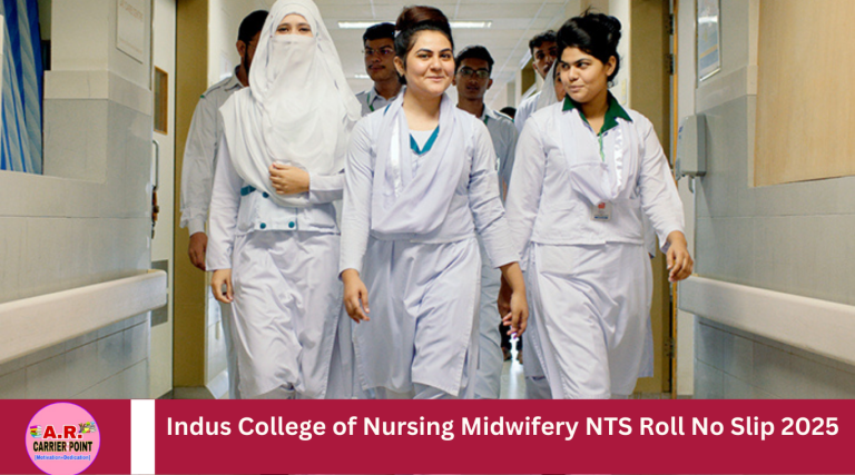 Indus College of Nursing Midwifery NTS Roll No Slip 2025 - AR Carrier Point