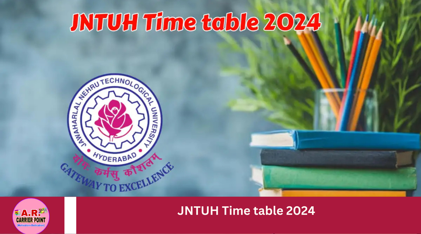 JNTUH Time table 2024 - AR Carrier Point