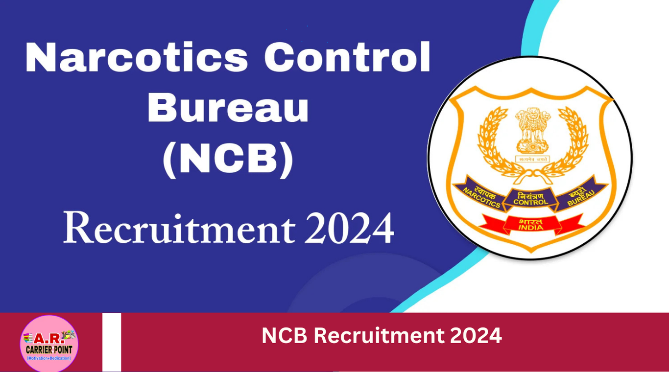 NCB Recruitment 2024 - AR Carrier Point