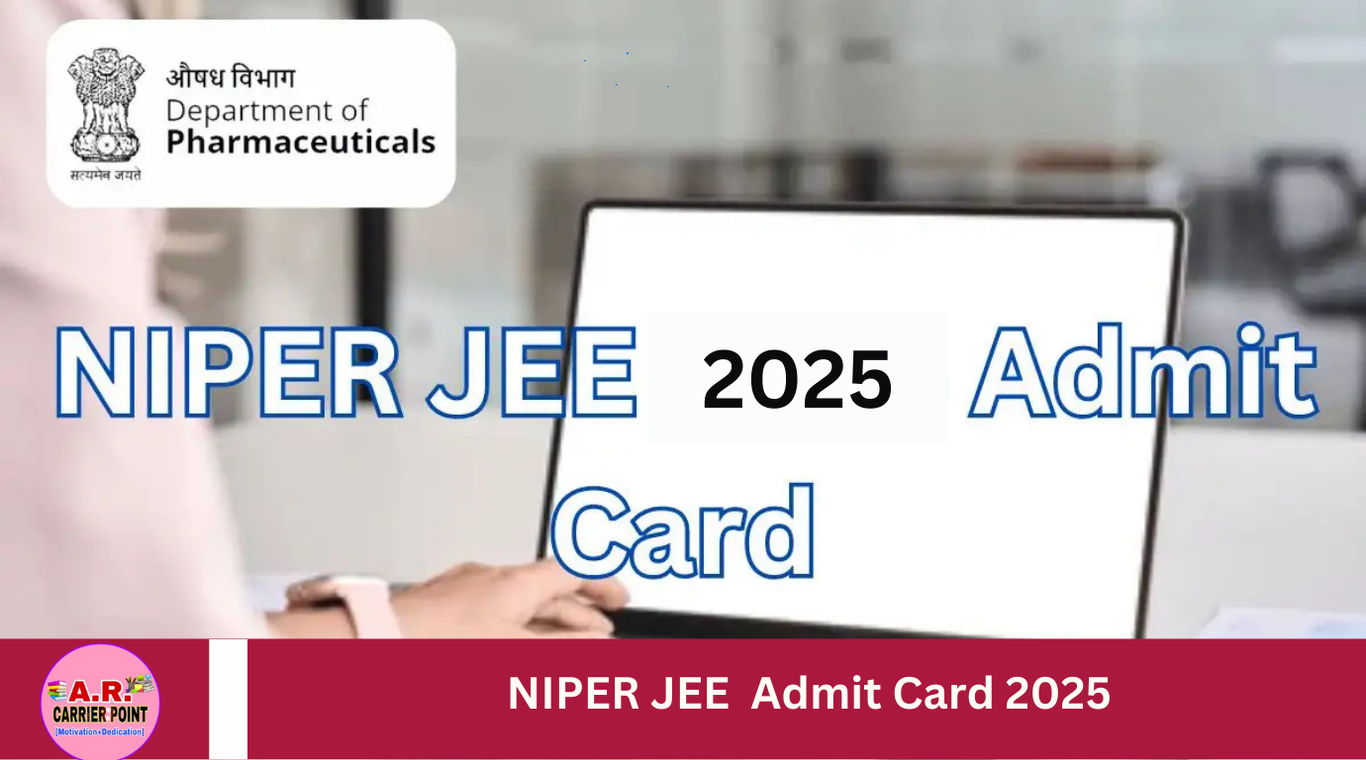 NIPER JEE Admit Card 2025 - AR Carrier Point