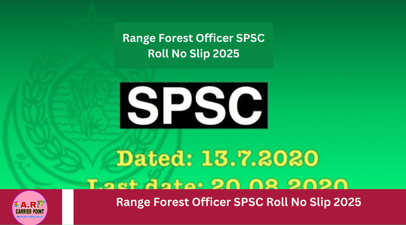 Range Forest Officer SPSC Roll No Slip 2025 - AR Carrier Point