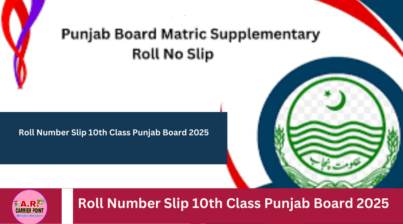 Roll Number Slip 10th Class Punjab Board 2025 - AR Carrier Point