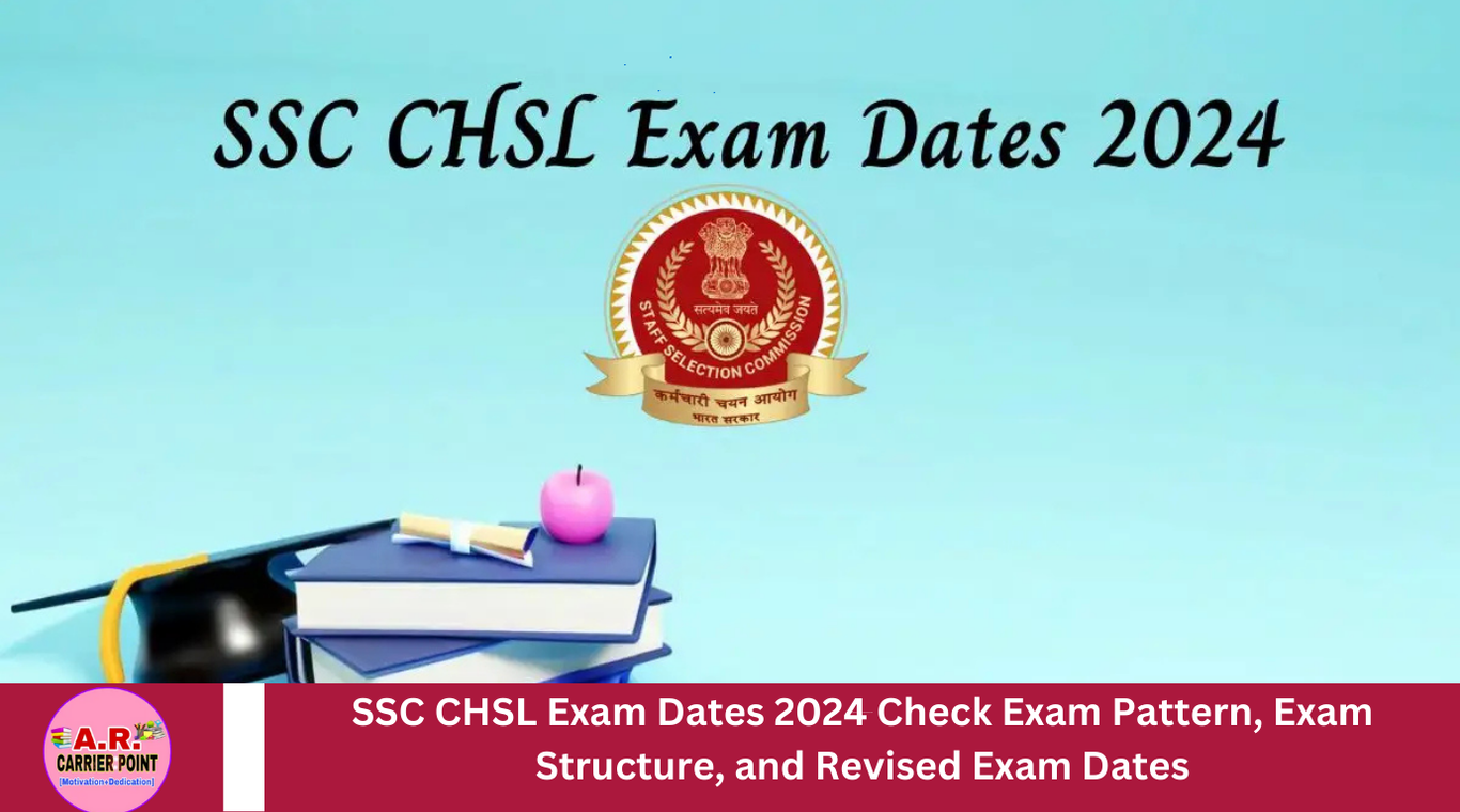 SSC CHSL Exam Dates 2024 - AR Carrier Point