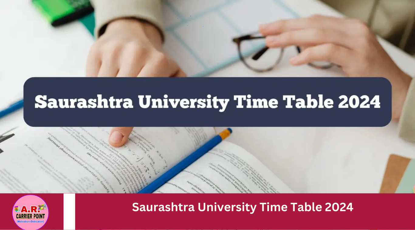 Saurashtra University Time Table 2024 (OUT) - AR Carrier Point