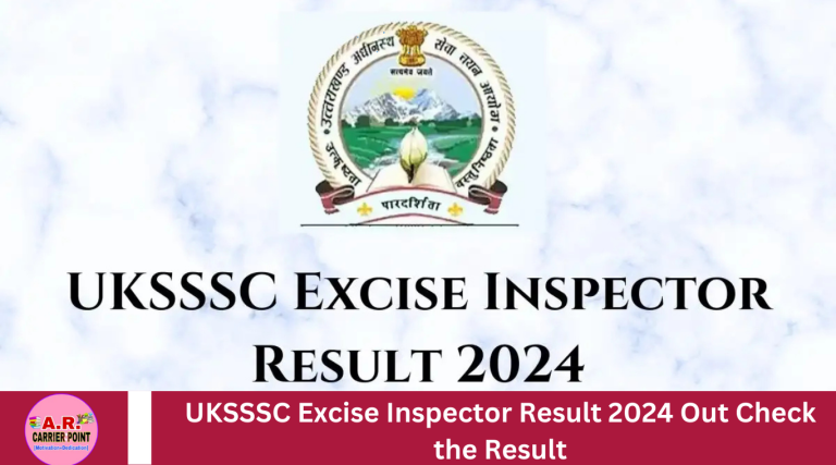 UKSSSC Excise Inspector Result 2024 - AR Carrier Point