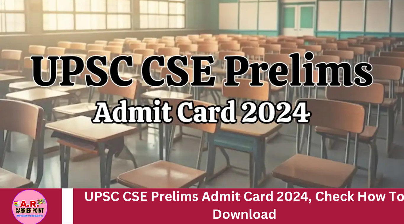 UPSC CSE Prelims Admit Card 2024 - AR Carrier Point