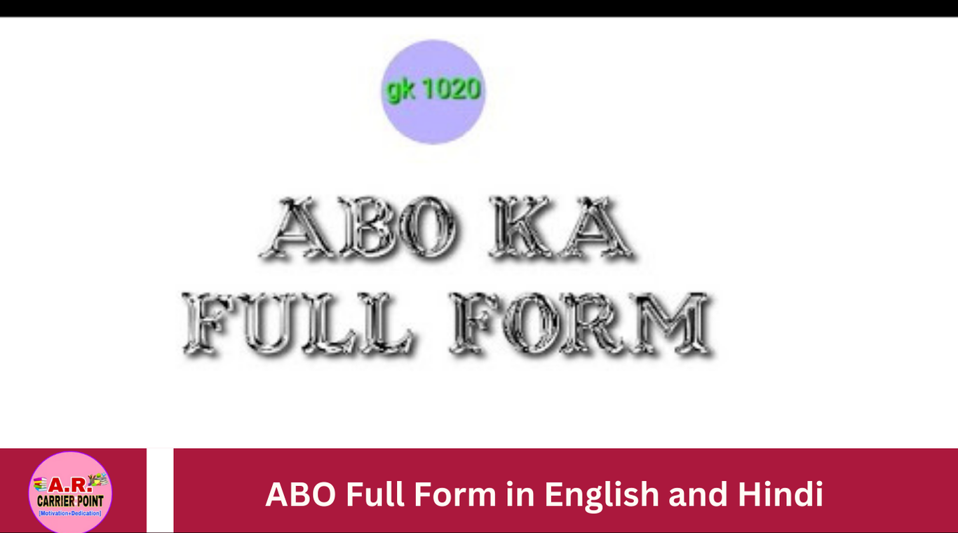 ABO Full Form in English and Hindi - AR Carrier Point