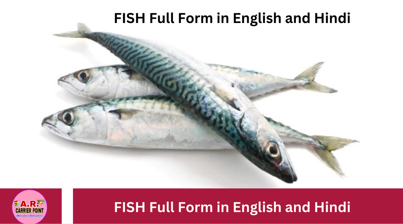 FISH Full Form in English and Hindi - AR Carrier Point