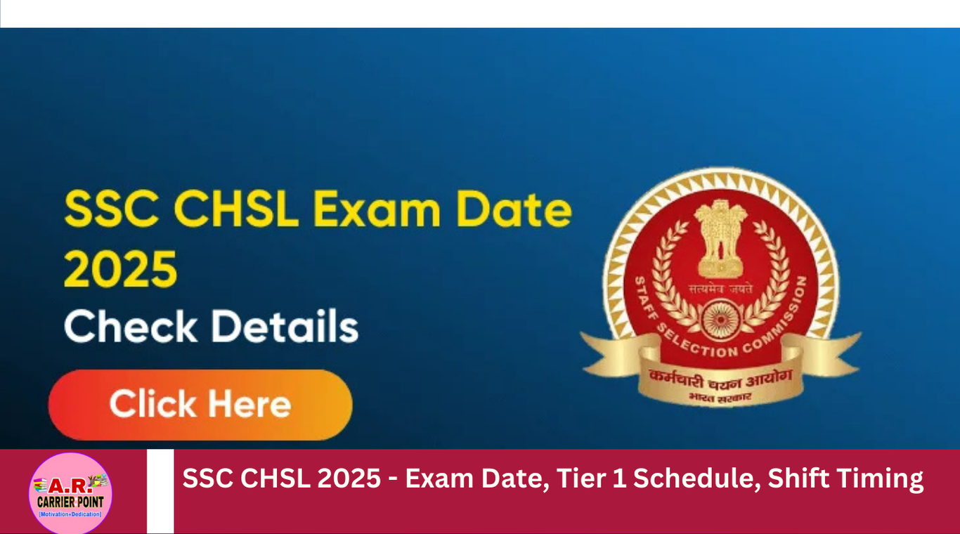 SSC CHSL 2025 - Exam Date, Tier 1 Schedule, Shift Timing - AR Carrier Point